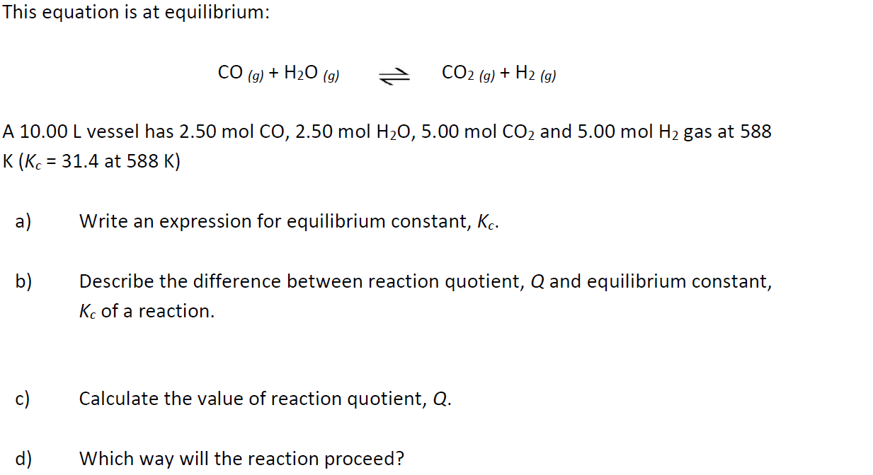 Solved This equation is at equilibrium: CO (g) + H2O (g) ~ | Chegg.com