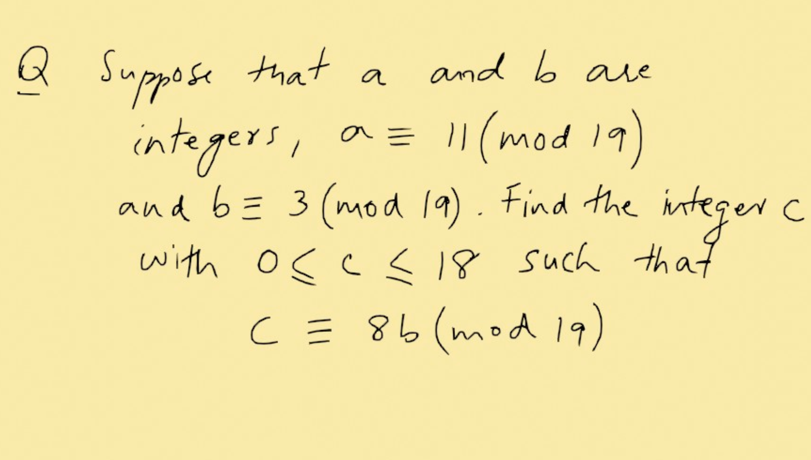 Solved Q Suppose that and b are integers, az 11(mod 19) and | Chegg.com