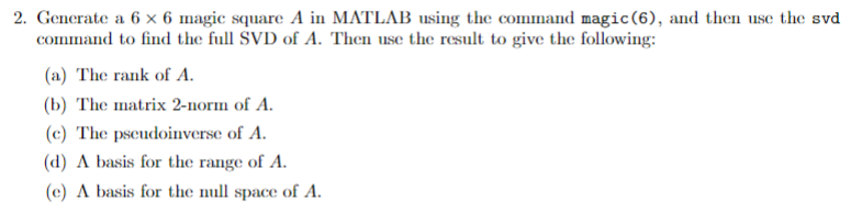 Solved 2. Generate a 6 x 6 magic square A in MATLAB using | Chegg.com