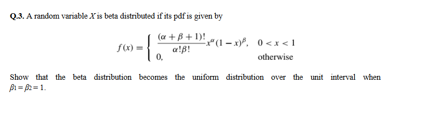Solved Q.3. A random variable X is beta distributed if its | Chegg.com