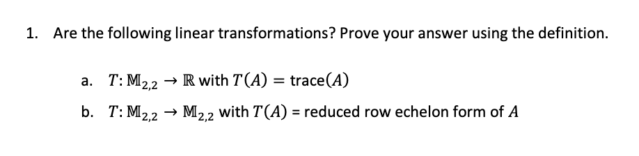 Solved 1. Are the following linear transformations? Prove | Chegg.com