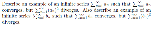 Solved Describe an example of an infinite series ∑n=1∞an | Chegg.com