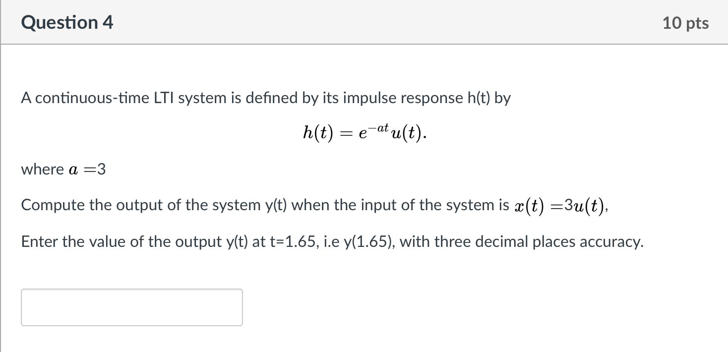 Solved Question 4 10 pts A continuous-time LTI system is | Chegg.com