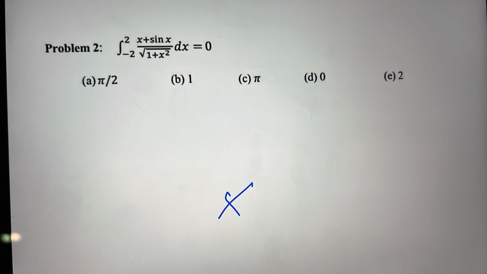 Solved Problem 2 ∫−221 X2x Sinxdx 0 A π 2 B 1 C π D