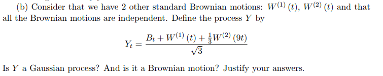 Solved (b) Consider that we have 2 other standard Brownian | Chegg.com