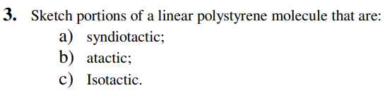 Solved 3. Sketch portions of a linear polystyrene molecule | Chegg.com