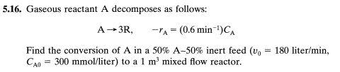 Solved 5.16. Gaseous reactant A decomposes as follows: A3R, | Chegg.com