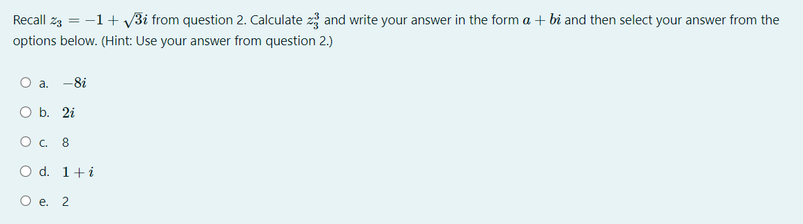 Solved Recall z3=−1+3i from question 2. Calculate z33 and | Chegg.com