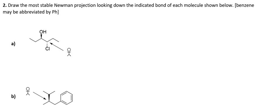 Solved 2. Draw the most stable Newman projection looking | Chegg.com