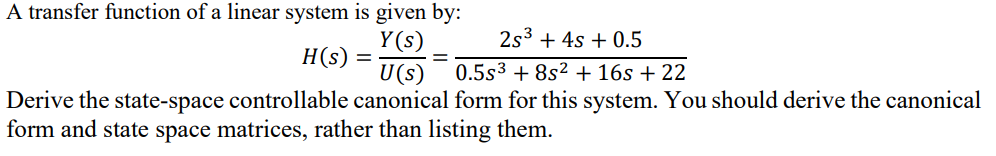 Solved = A transfer function of a linear system is given by: | Chegg.com