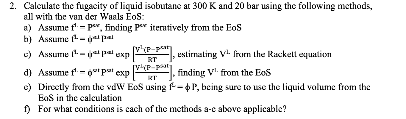 2. Calculate the fugacity of liquid isobutane at 300 | Chegg.com