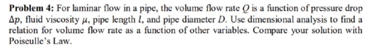 Solved Problem 4: For laminar flow in a pipe, the volume | Chegg.com