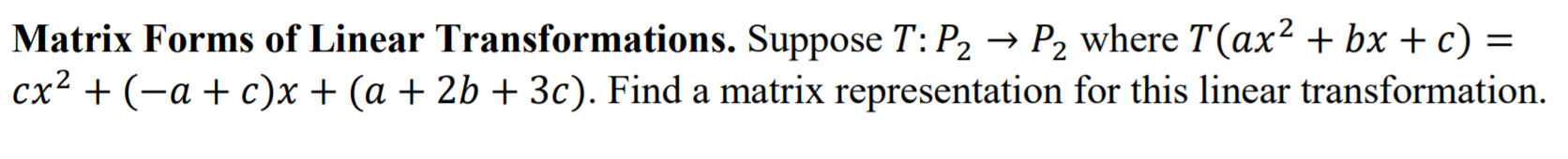 Solved = Matrix Forms of Linear Transformations. Suppose T: | Chegg.com