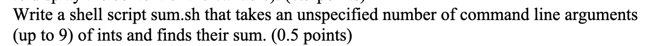 Solved Write a shell script sum.sh that takes an unspecified | Chegg.com