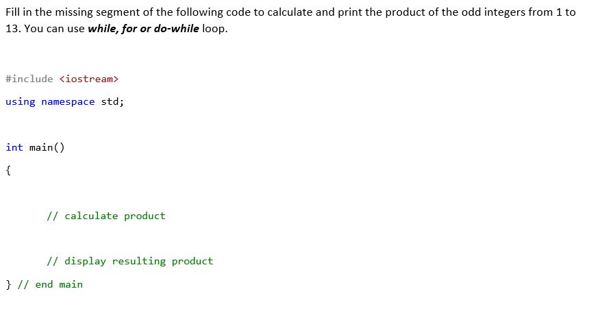 Solved Fill in the missing segment of the following code to | Chegg.com