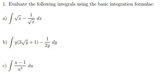 Solved 1. Evaluate the following integrals using the basic | Chegg.com