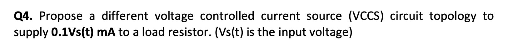 Solved Q4 ﻿propose A Different Voltage Controlled Current