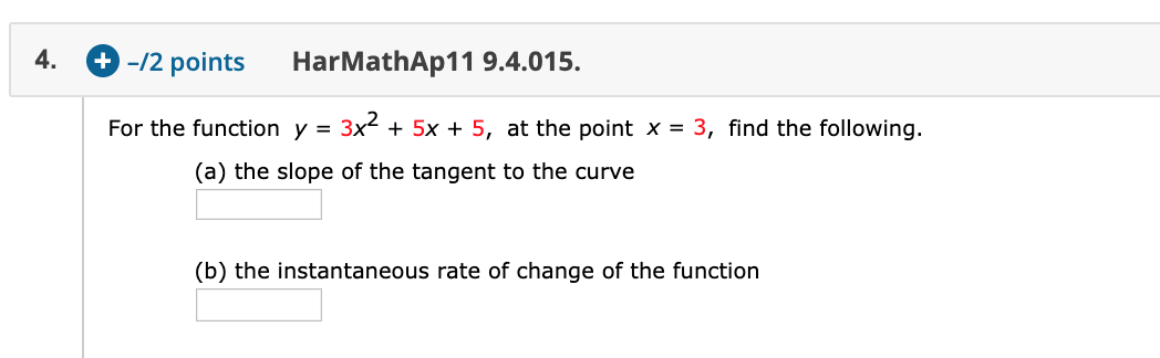 Solved For the function y = 3x2 + 5x + 5, at the point x = | Chegg.com