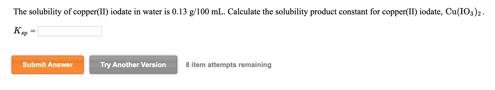Solved The solubility of copper(II) iodate in water is 0.13 | Chegg.com