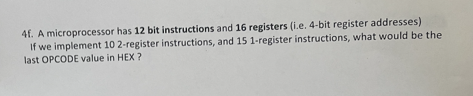 Solved 4f. A microprocessor has 12 bit instructions and 16 | Chegg.com