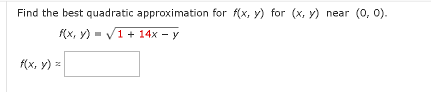 Solved Find the best quadratic approximation for f(xry) for | Chegg.com