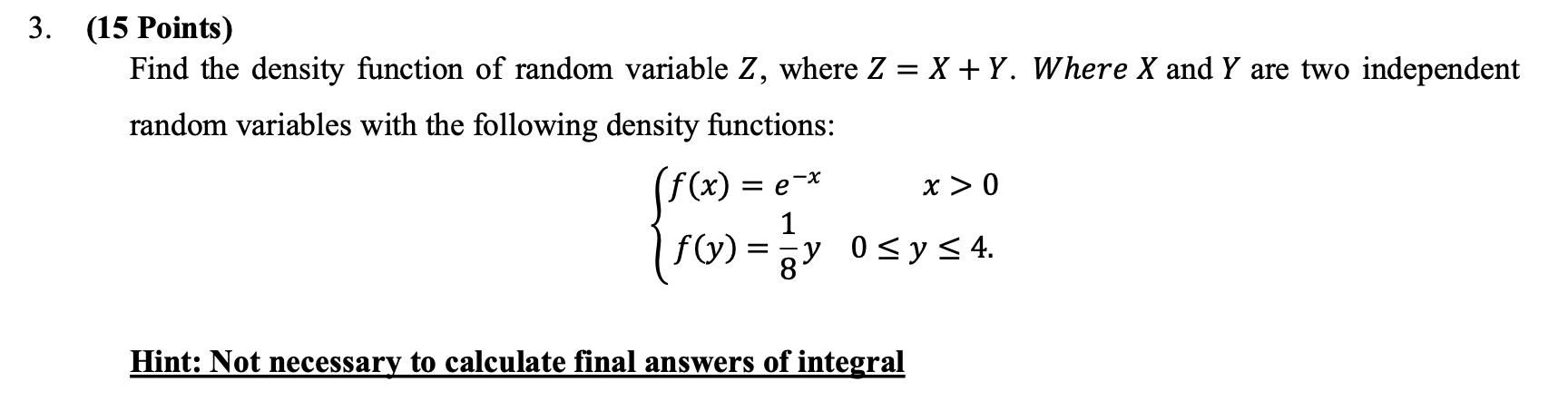 Solved (15 Points) Find the density function of random | Chegg.com