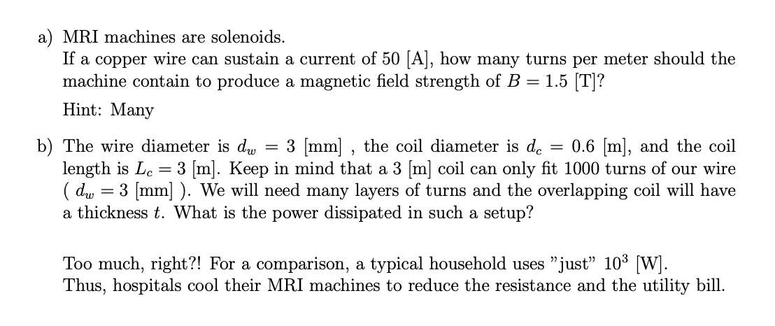 Solved a) MRI machines are solenoids. If a copper wire can | Chegg.com