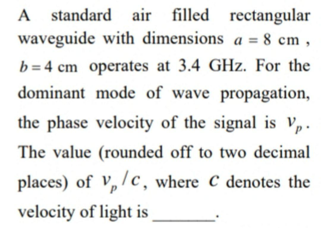 Solved A standard air filled rectangular waveguide with | Chegg.com