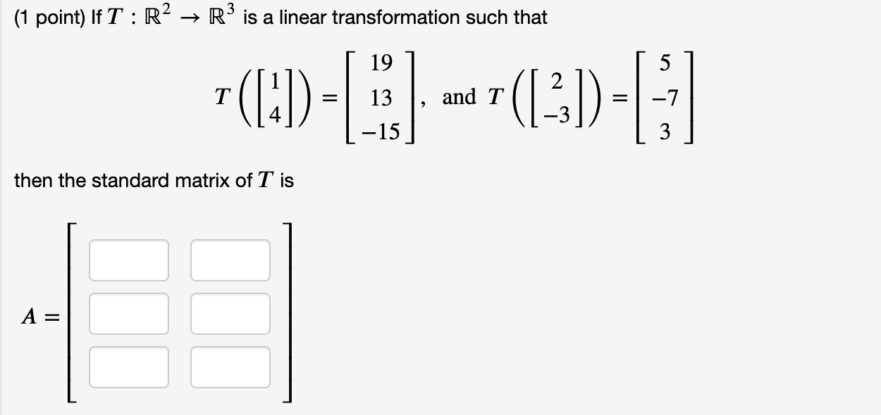 Solved (1 point) If T : R2 → R3 is a linear transformation | Chegg.com