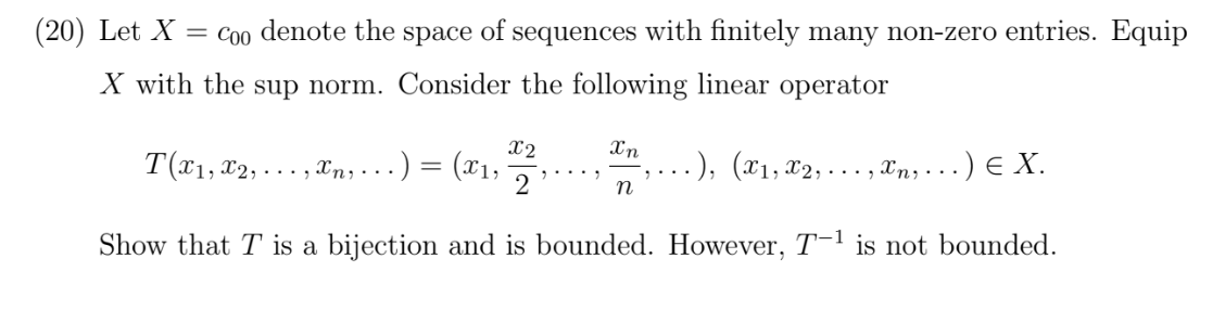 Solved (20) ﻿Let X=c00 ﻿denote the space of sequences with | Chegg.com