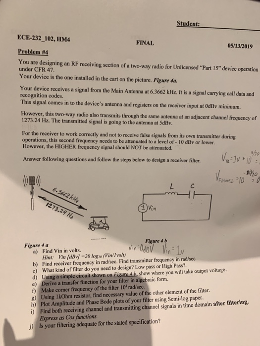 ECE-232 102, HM4 FINAL 05/13/2019 Problem #4 You are | Chegg.com