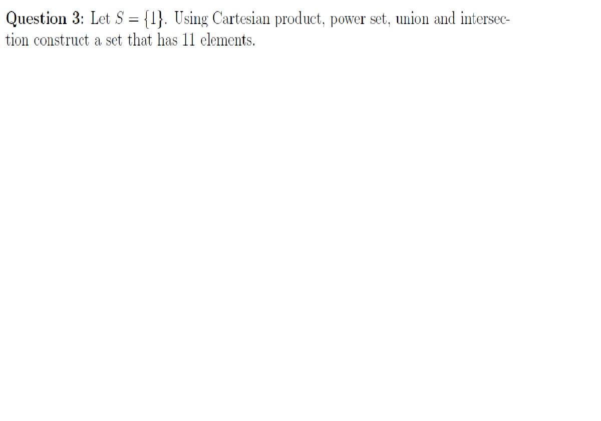 Solved Let S = {1}. Using the Cartesian product, power | Chegg.com
