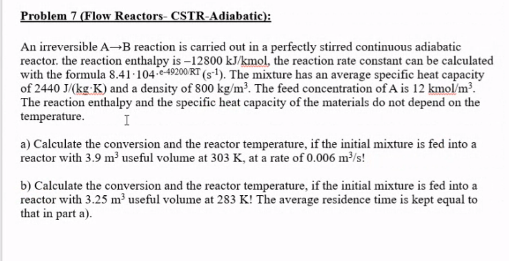 Solved Problem 7 (Flow Reactors- CSTR-Adiabatic): An | Chegg.com