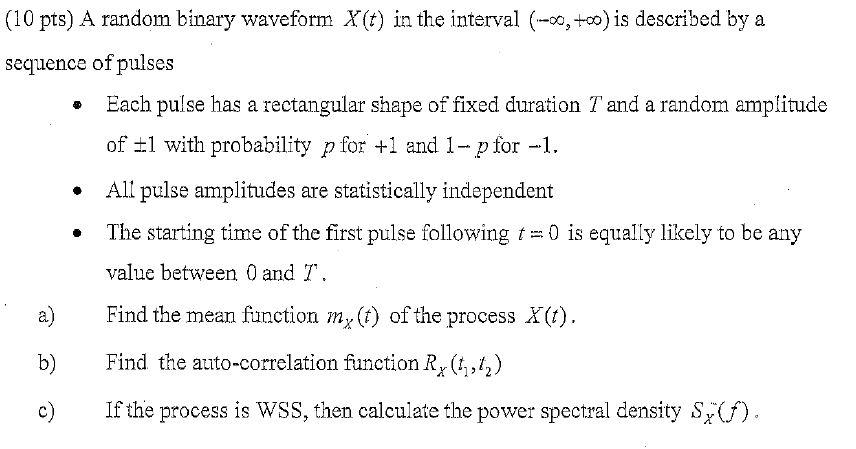 (10 pts) A random binary waveform X(t) in the | Chegg.com