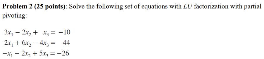Solved Problem 2 (25 points): Solve the following set of | Chegg.com