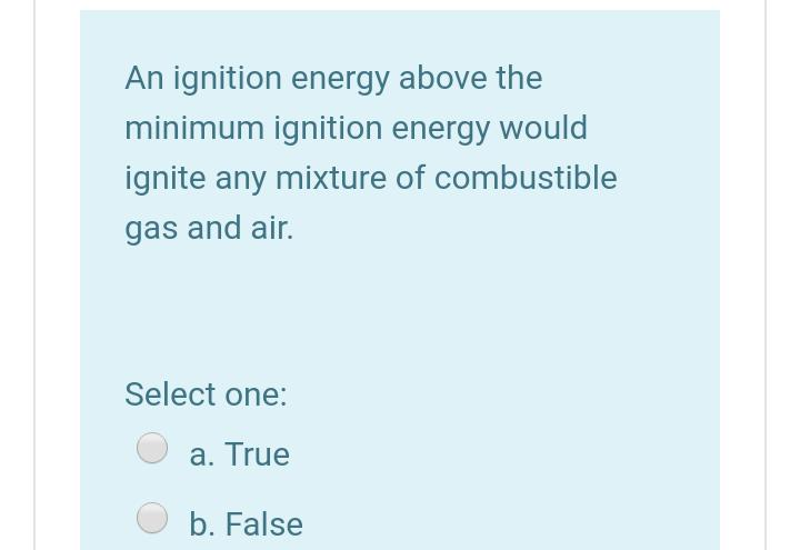 Solved An ignition energy above the minimum ignition energy | Chegg.com