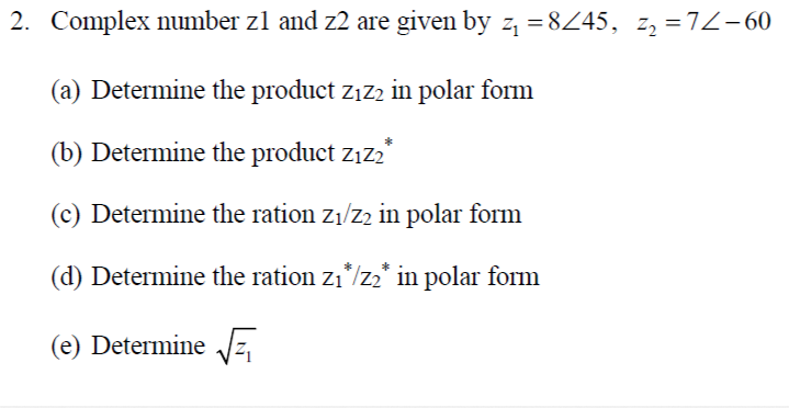 Solved 2. Complex number z1 and z2 are given by | Chegg.com