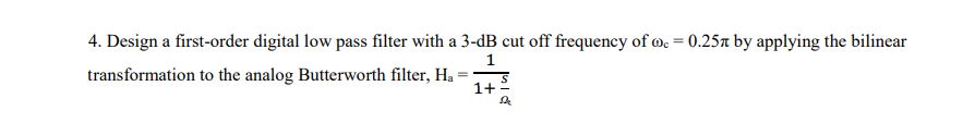 Solved 4. Design a first-order digital low pass filter with | Chegg.com