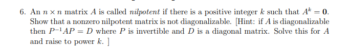 Solved 6. An n x n matrix A is called nilpotent if there is | Chegg.com