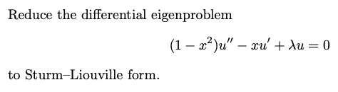 Solved Reduce the differential eigenproblem | Chegg.com