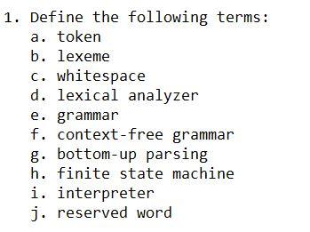 Solved 1. Define the following terms: a. token b. lexeme c. | Chegg.com