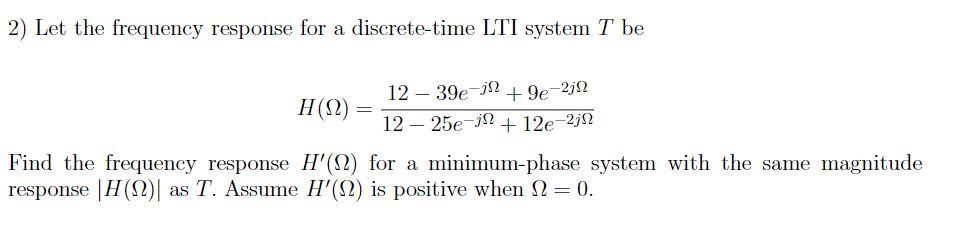 Solved 2) Let the frequency response for a discrete-time LTI | Chegg.com