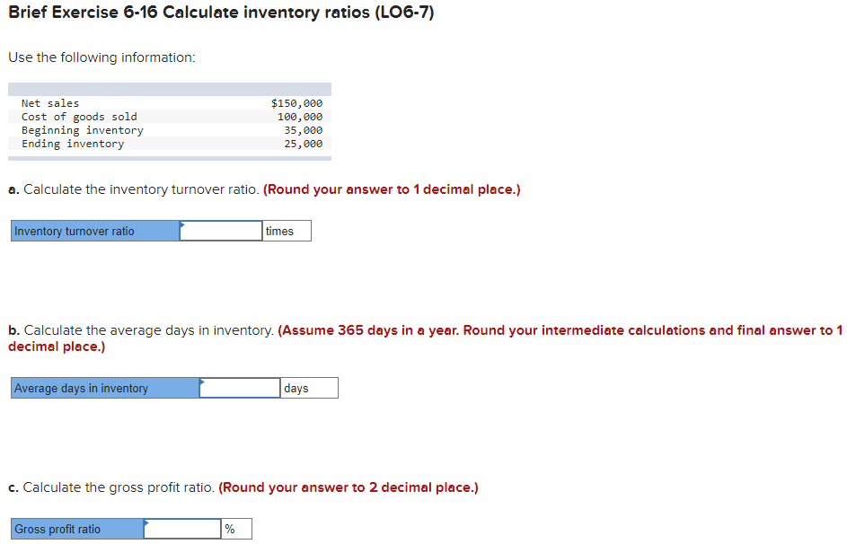 Solved Brief Exercise 6-16 Calculate inventory ratios | Chegg.com Solved Brief Exercise 6-16 Calculate inventory ratios | Chegg.com