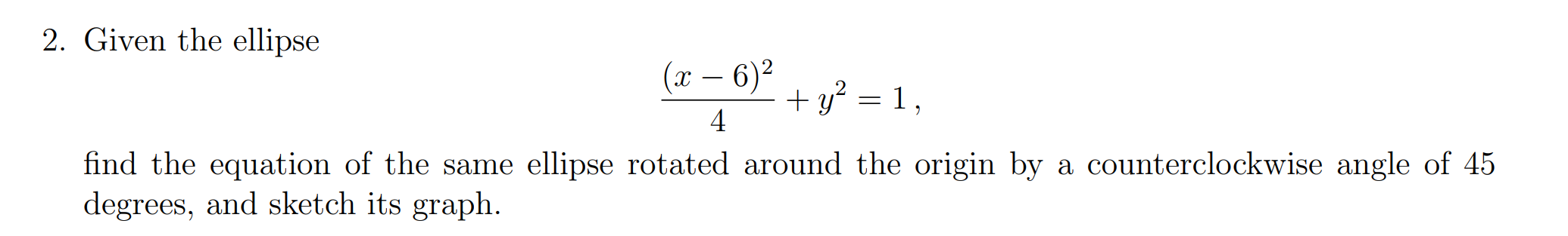 2. Given the ellipse 4(x−6)2+y2=1, find the equation | Chegg.com