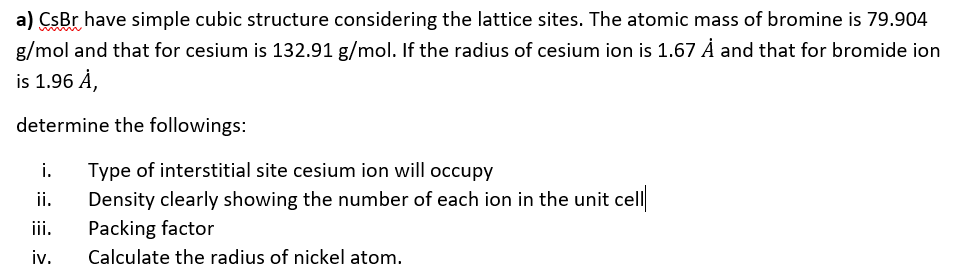 Solved a) CsBr have simple cubic structure considering the | Chegg.com