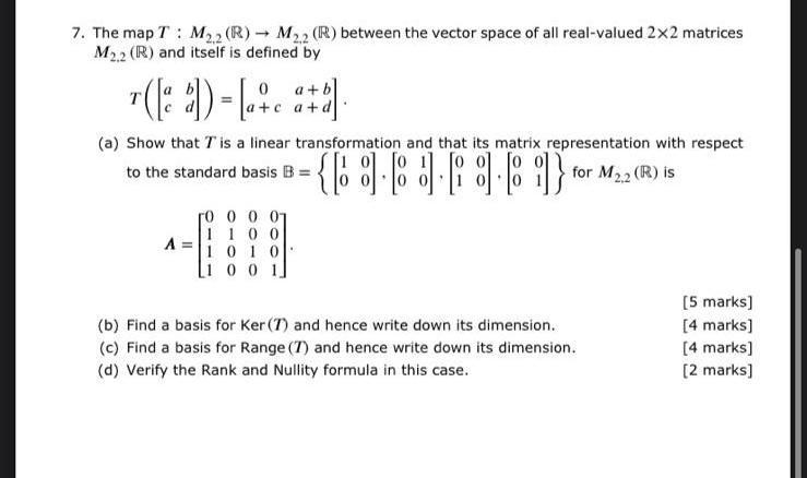 Solved 7. The map T : M, 2(R) - M22 (R) between the vector | Chegg.com