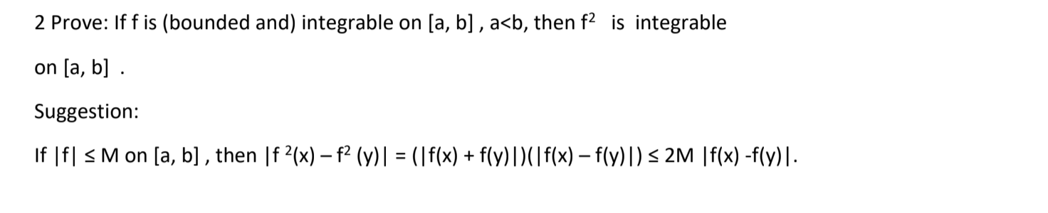 Solved 2 Prove: Iff is (bounded and) integrable on [a, b], a | Chegg.com