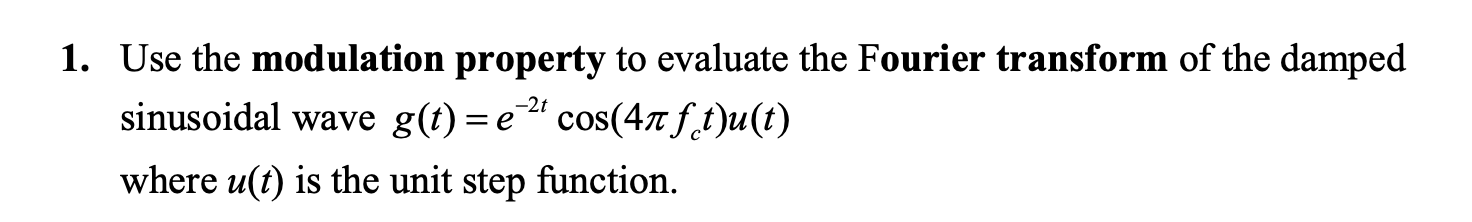 Solved 1. Use the modulation property to evaluate the | Chegg.com