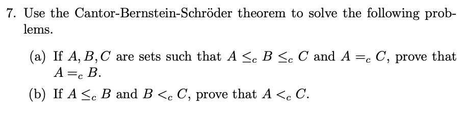 Solved 7. Use the Cantor-Bernstein-Schröder theorem to solve | Chegg.com