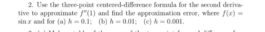 Solved 2. Use the three-point centered-difference formula | Chegg.com